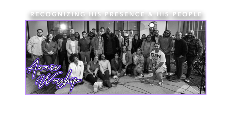 Aware Worship – We See You